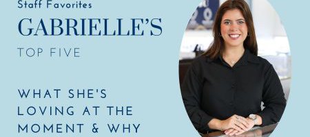 Staff Favorites: Gabrielle's Top Five - Ramsey's Diamond Jewelers
